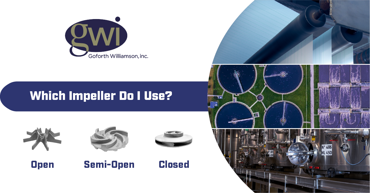 Which Pump Impeller Is The Best? : Goforth Williamson, inc.